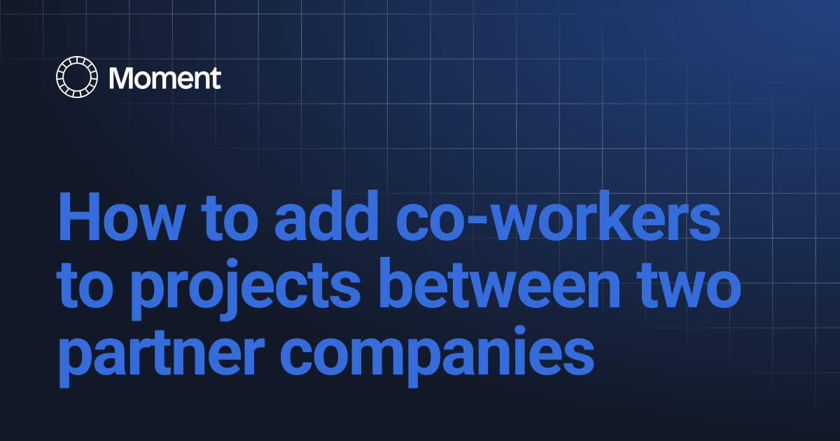 How to add co-workers to projects between two partner companies ...