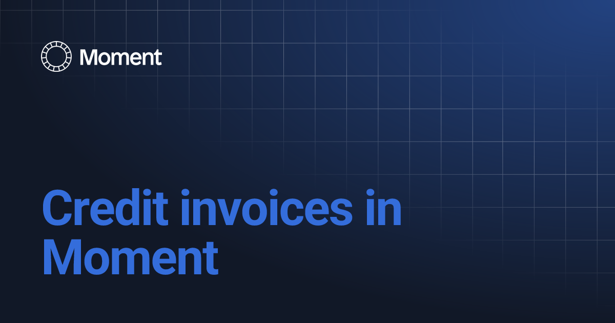 Credit invoices in Moment | Knowledge base