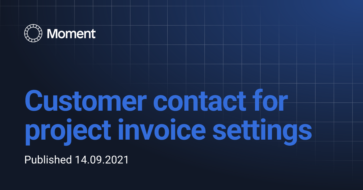 Customer contact for project invoice settings | Knowledge base