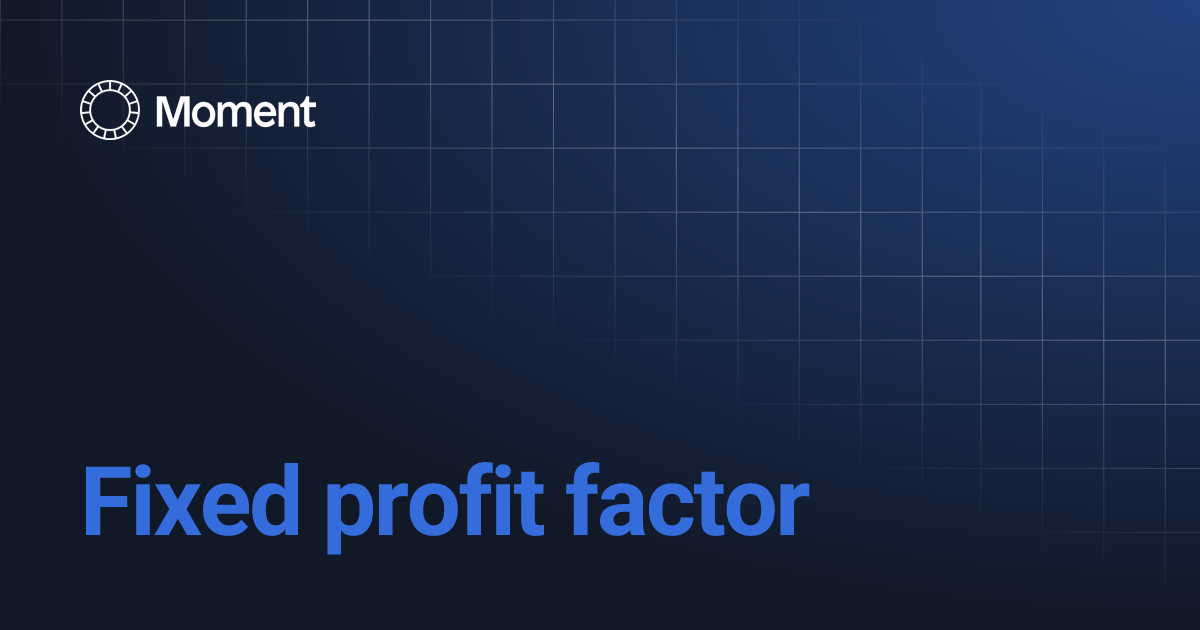 Fixed profit factor | Knowledge base